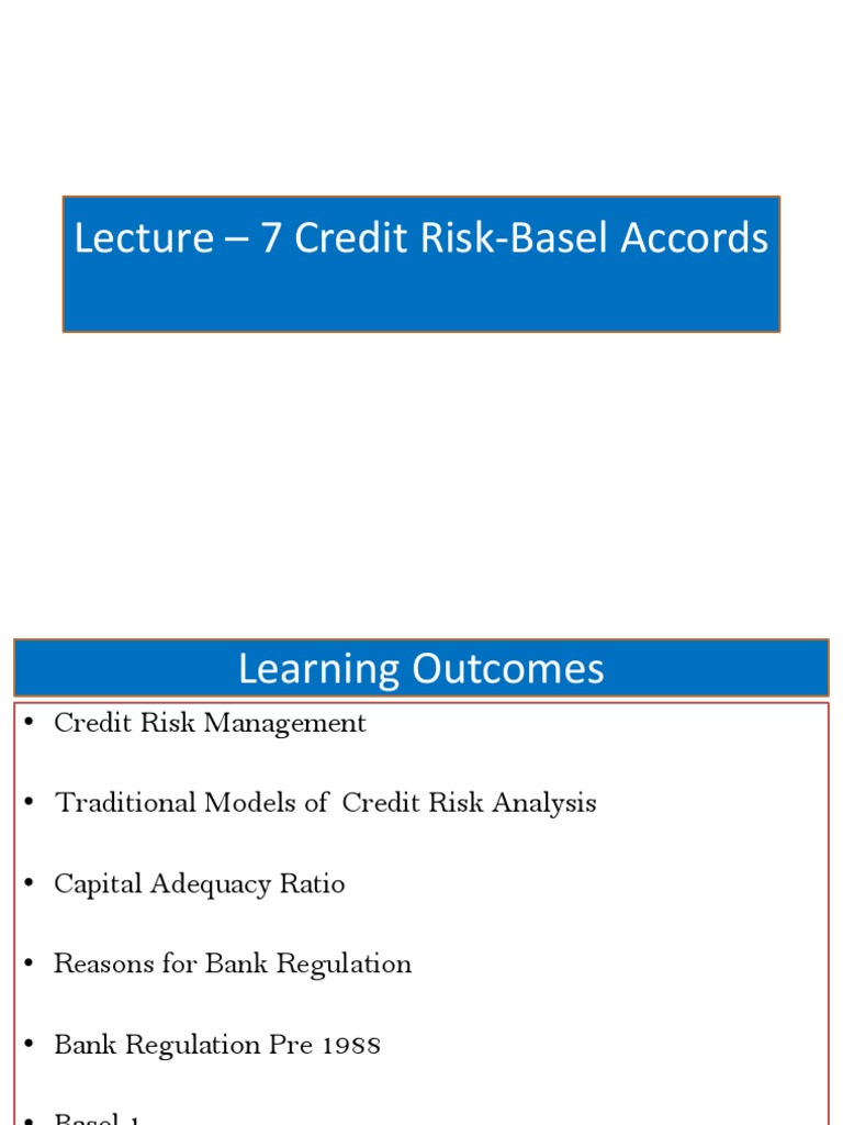 Lecture 7 Credit Risk Basel Accords | PDF | Basel Ii | Capital Requirement
