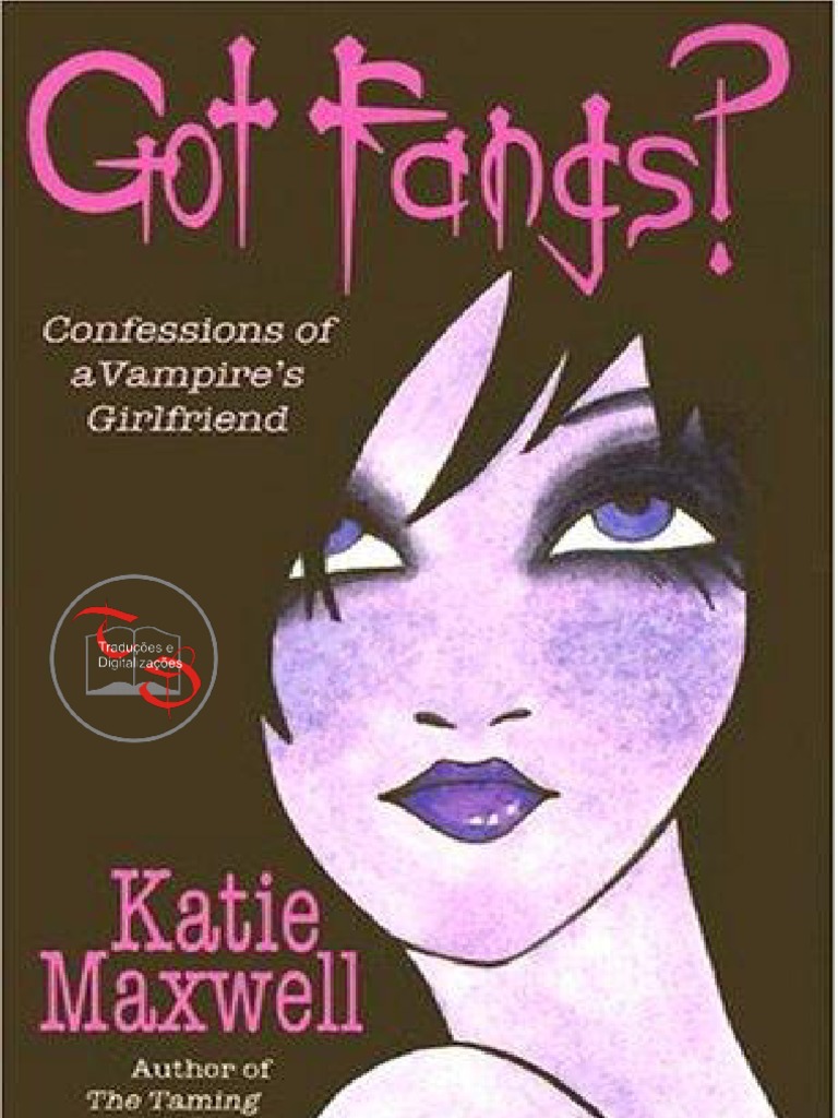 Katie Maxwell - Série Goth 01 - Got Fangs! | PDF | Buffy, a Caça ...