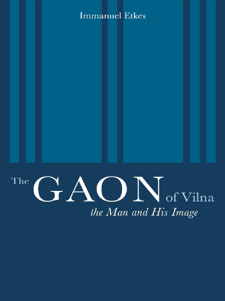 Immanuel Etkes - The Gaon of Vilna - The Man and His Image | PDF ...