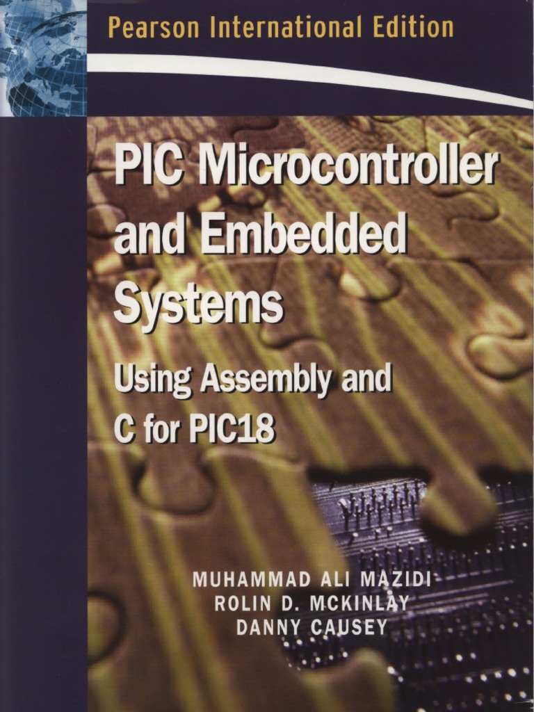 Muhammad Ali Mazidi, Rolin McKinlay, Danny Causey-PIC Microcontroller and Embedded Systems ...