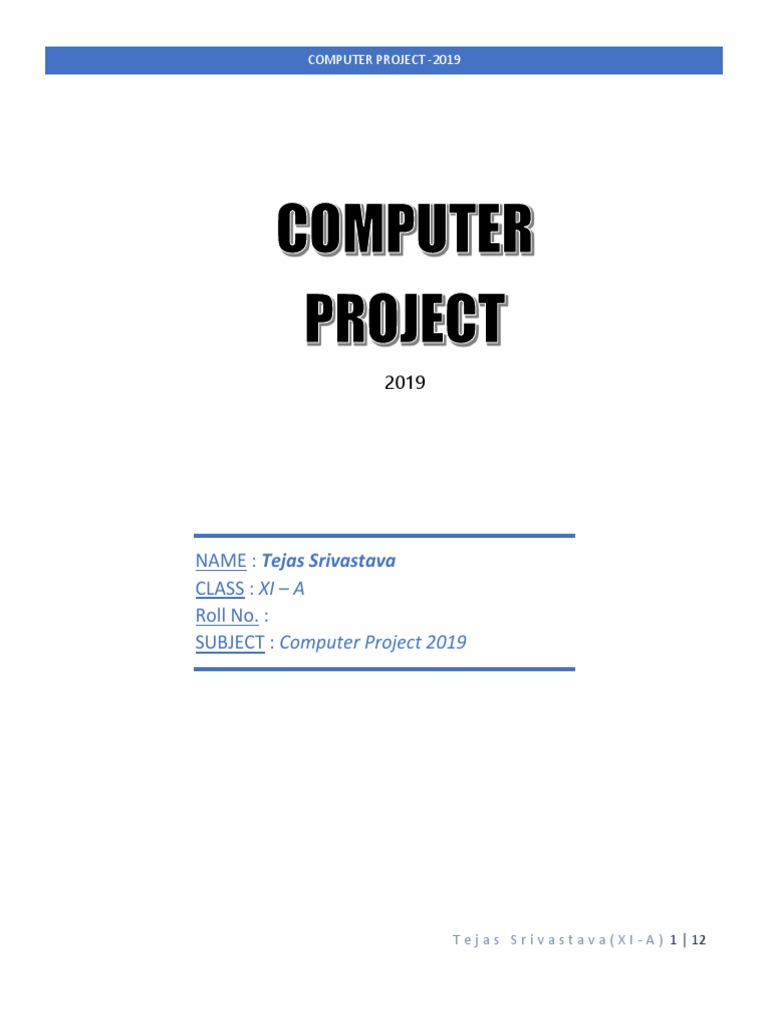 NAME: Tejas Srivastava Class: Xi - A Roll No.: SUBJECT: Computer ...