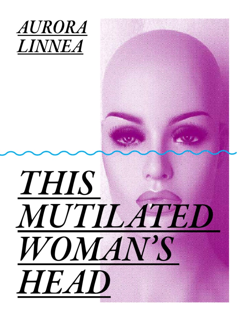 Aurora Linnea: This Mutilated Woman'S Head | PDF | Nature