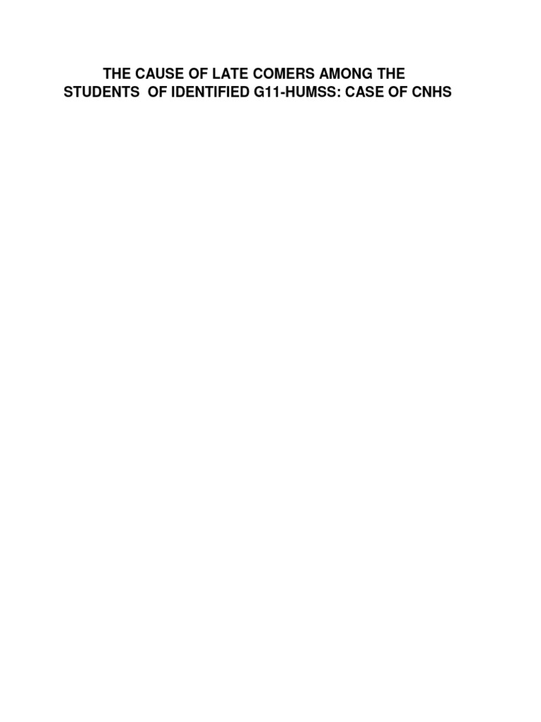 The Cause of Late Comers Among The Students of Identified G11-Humss: Case of Cnhs | PDF ...