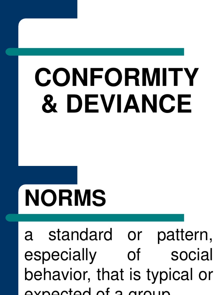 9. CONFORMITY & DEVIANCE.ppt | Deviance (Sociology) | Conformity