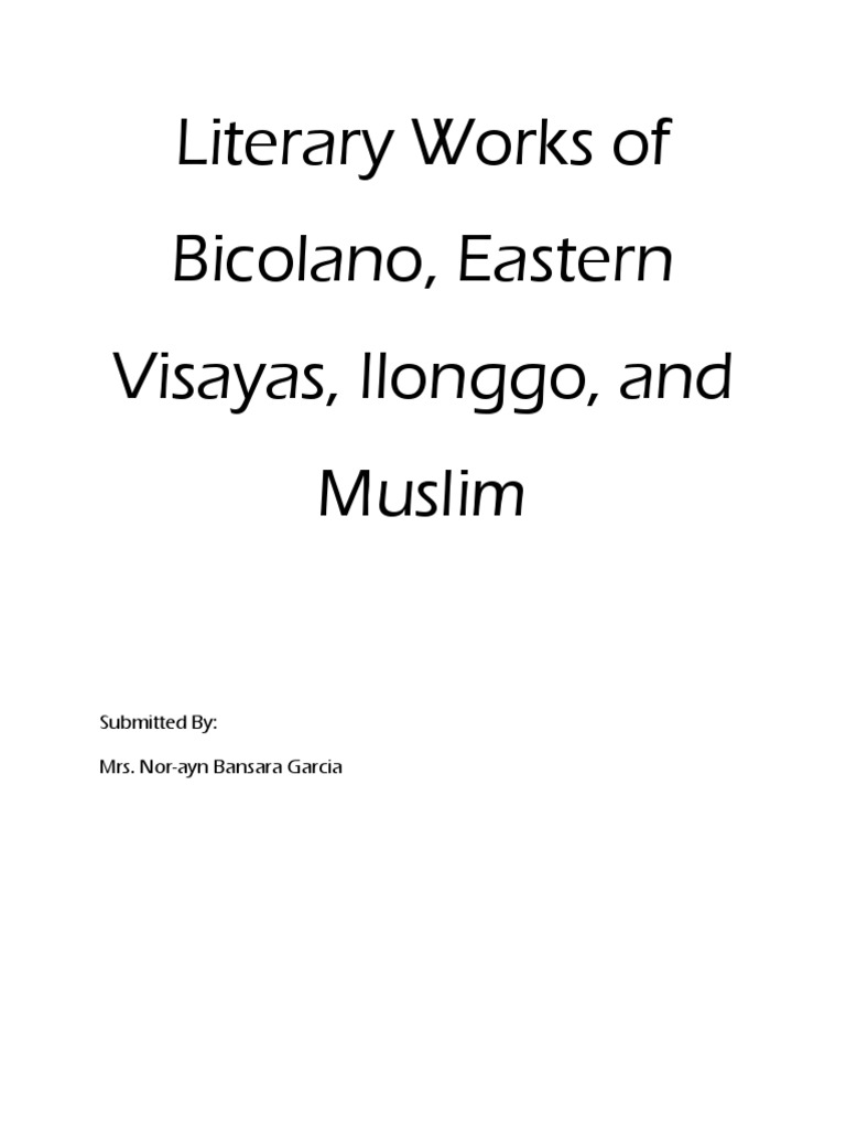 Literary Works of Bicolano, Eastern Visayas, Ilonggo, and Muslim | PDF ...