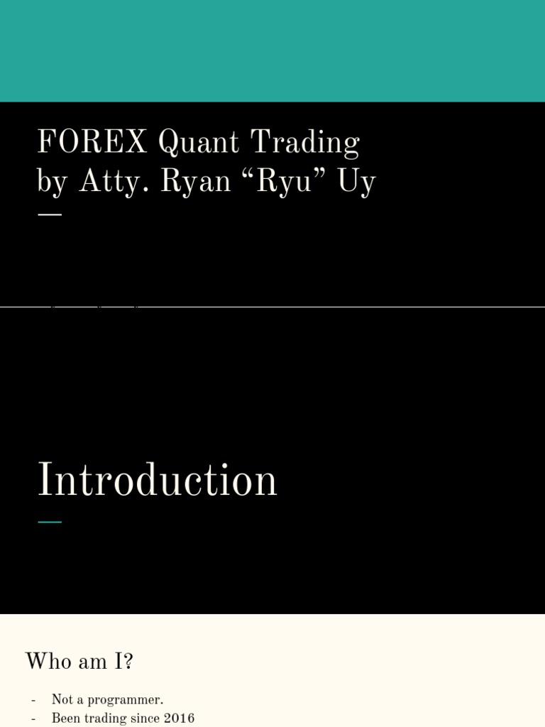 FOREX Quant Trading by Atty. Ryan "Ryu" Uy | PDF | Quantitative Analyst ...