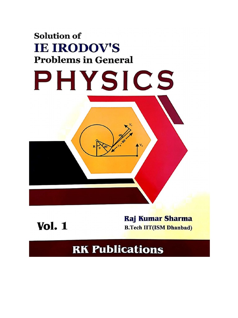 Solution of I E Irodov S Problems in General Physics Vol 1 Raj Kumar Sharma B Tech IIT (ISM ...