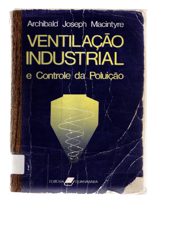 MACINTYRE, Archibald J. Ventilação Industrial e Controle Da Poluição. 2 ...