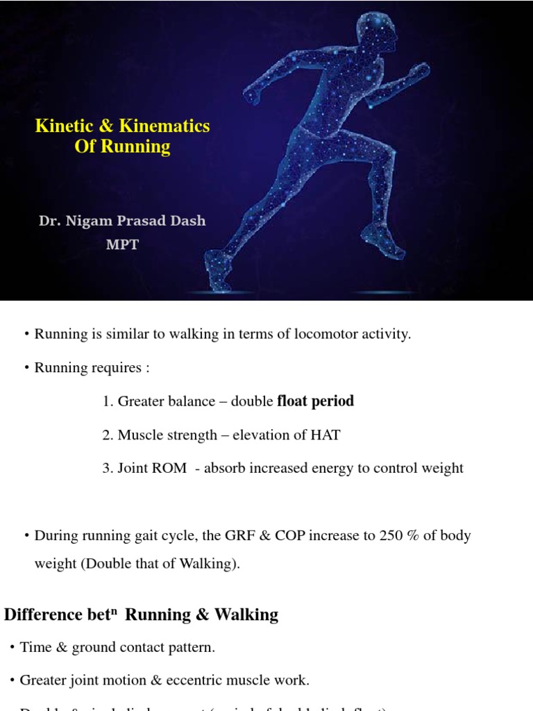 Kinetic & Kinematics of Running: Dr. Nigam Prasad Dash MPT | PDF ...