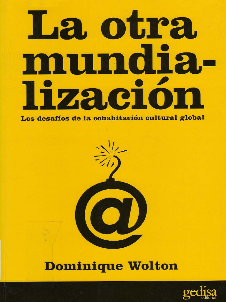 Wolton Dominique - La Otra Mundializacion PDF | PDF | Globalización ...