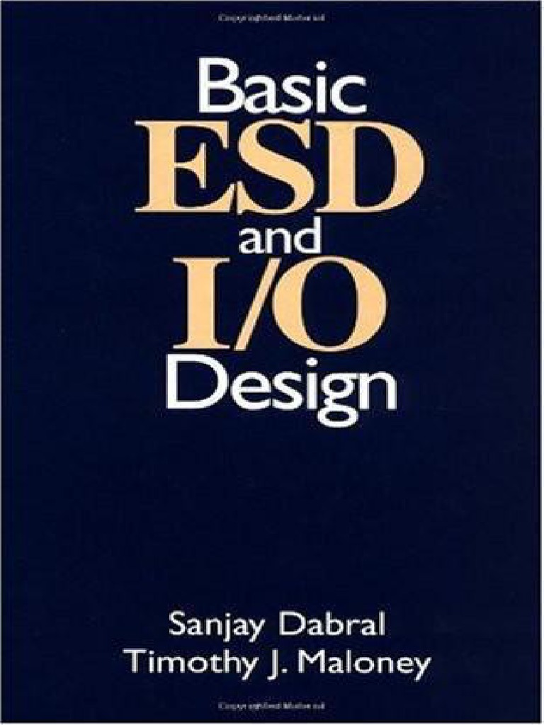 Sanjay Dabral, Timothy J. Maloney - Basic ESD and IO Design (1998 ... Sanjay Dabral, Timothy J. Maloney - Basic ESD and IO Design (1998 ...