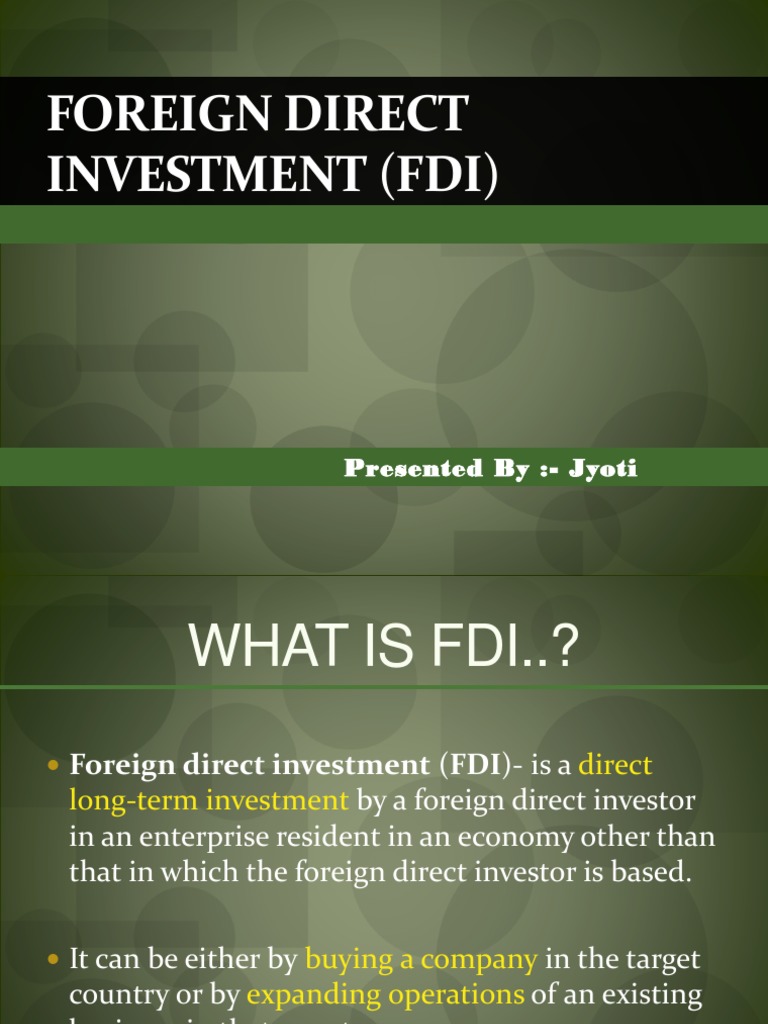 An Overview of Foreign Direct Investment (FDI): Motivations, Benefits ...