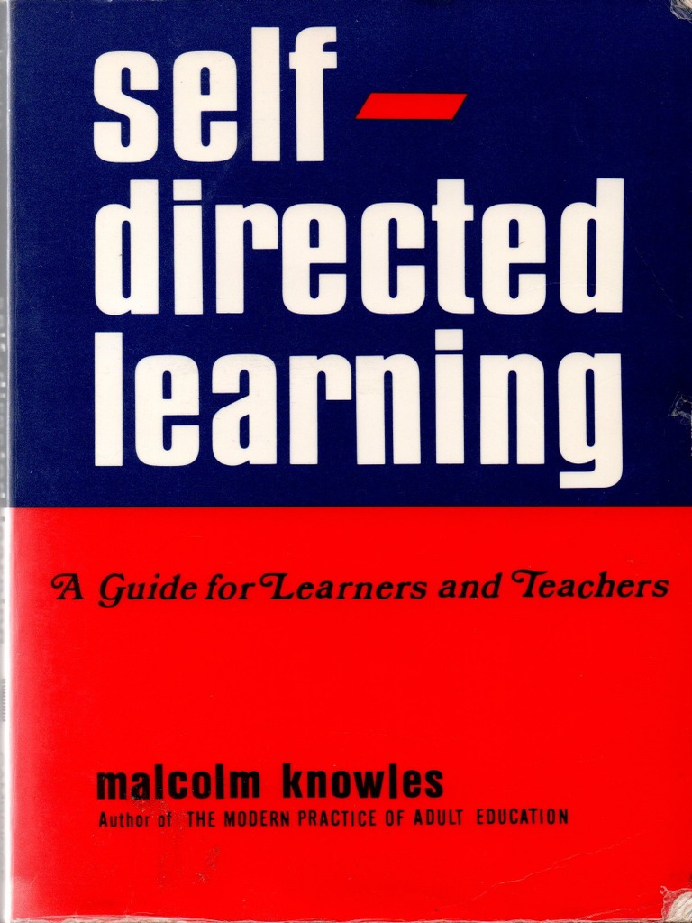 Self Directed Learning - A Guide For Learners and Teachers - Malcolm ...