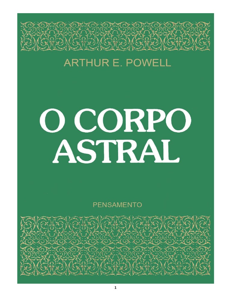Powell, Arthur - O Corpo Astral (Revisado) | PDF | Humano | Física
