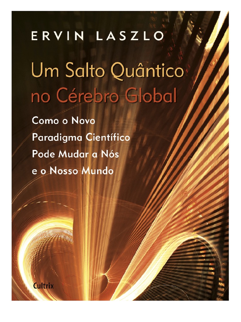 Texto - Um Salto Quantico No Cerebro Global - Como o Novo Paradigma ...