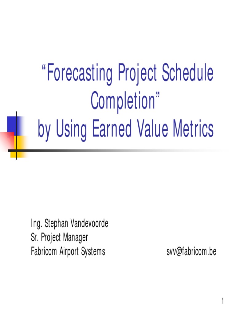 "Forecasting Project Schedule Completion" by Using Earned Value Metrics ...