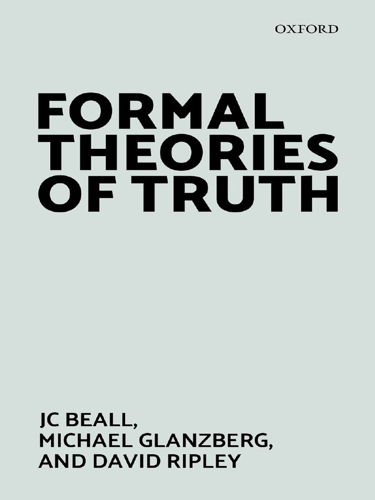 JC Beall, Michael Glanzberg, David Ripley - Formal Theories of Truth ...