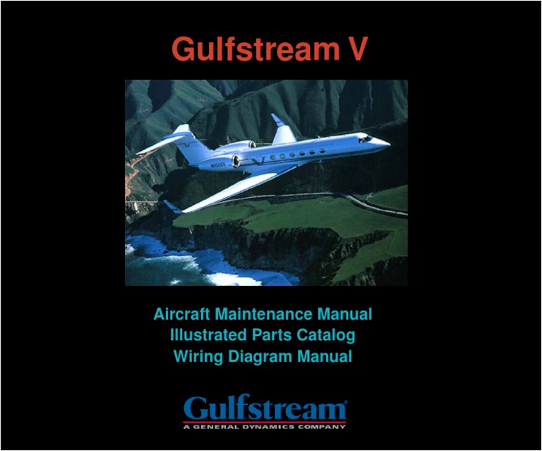 Gulfstream V: Aircraft Maintenance Manual Illustrated Parts Catalog ...