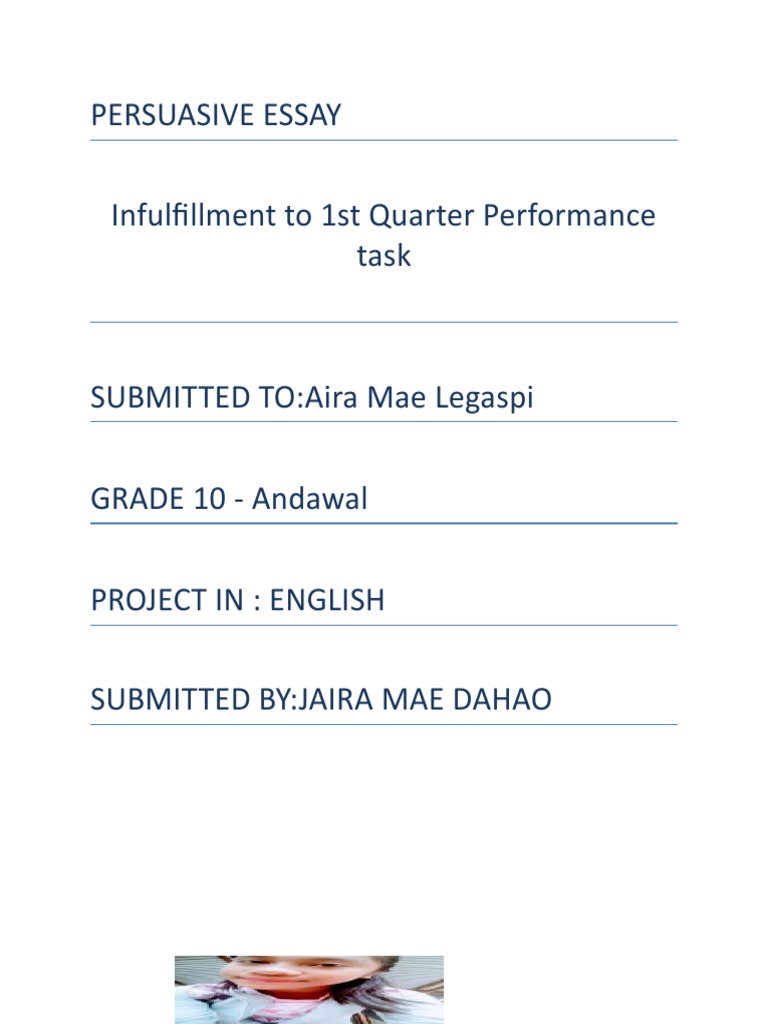 Persuasive Essay Infulfillment To 1st Quarter Performance Task | PDF