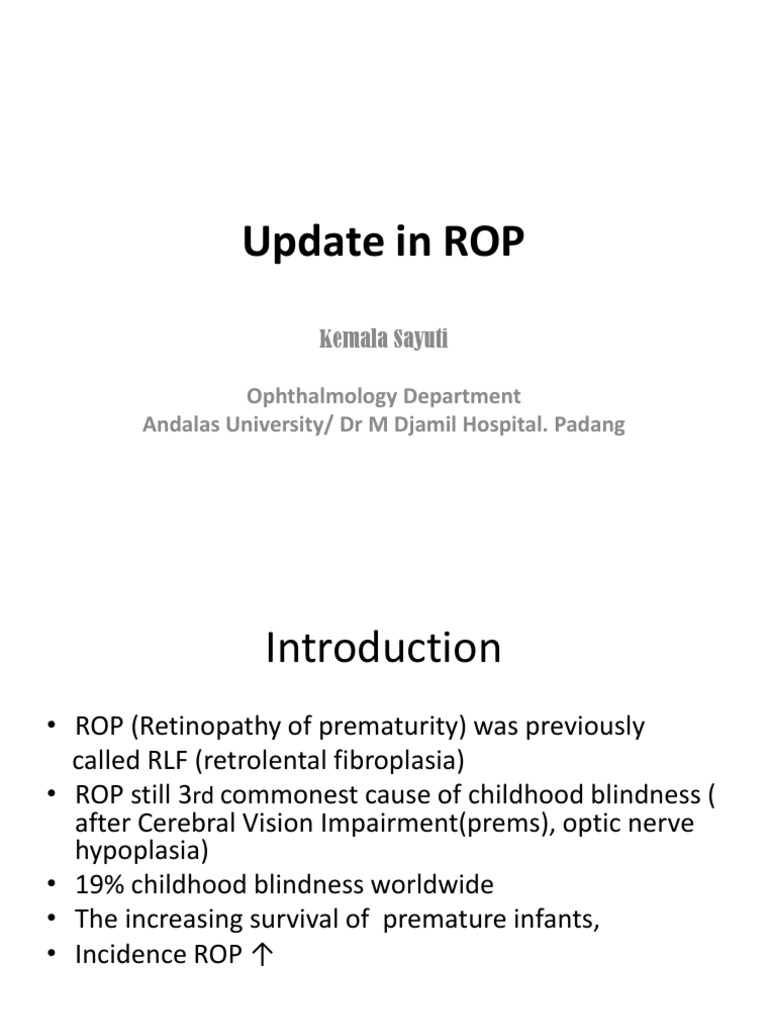 Update in ROP: Ophthalmology Department Andalas University/ DR M Djamil ...