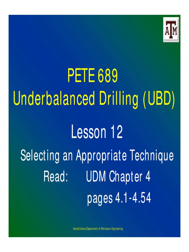 PETE 689 PETE 689 PETE 689 PETE 689 Underbalanced Drilling (UBD) Underbalanced Drilling (UBD ...