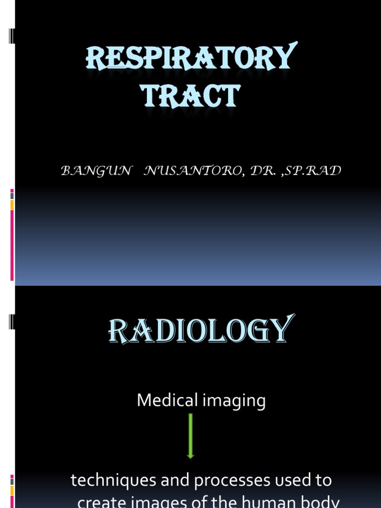 Respiratory Tract: Bangun Nusantoro, DR., SP - Rad | PDF | Lung | Pneumonia