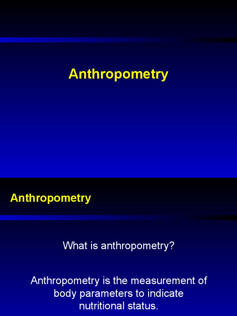 Anthopometry | PDF | Malnutrition | Anthropometry