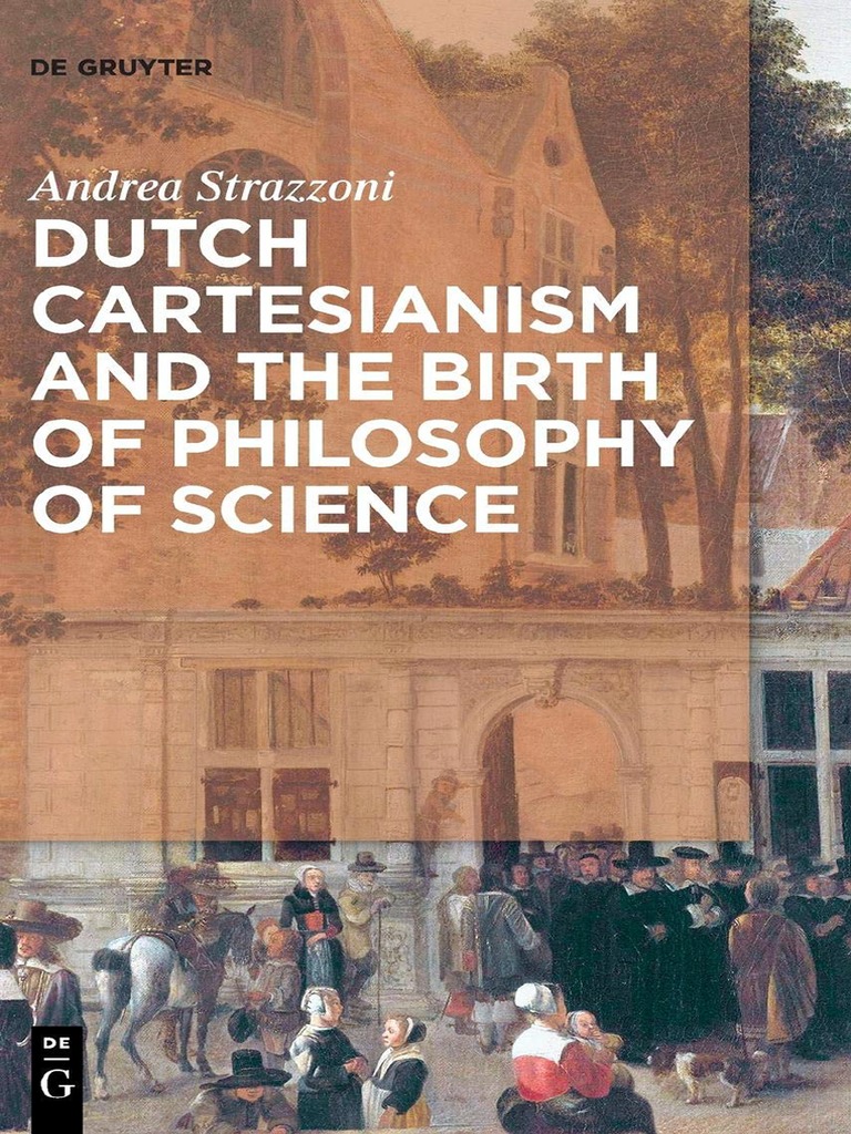Andrea Strazzoni - Dutch Cartesianism and The Birth of Philosophy of ...