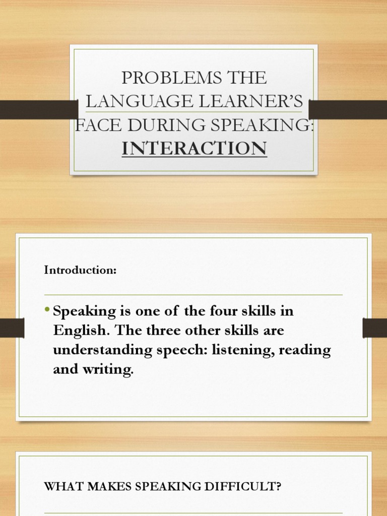 Problems The Language Learner'S Face During Speaking:: Interaction | PDF | Speech ...