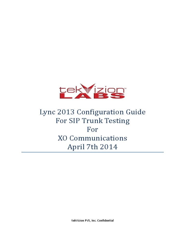 Lync 2013 Configuration Guide For SIP Trunk Testing For XO ... Lync 2013 Configuration Guide For SIP Trunk Testing For XO ...