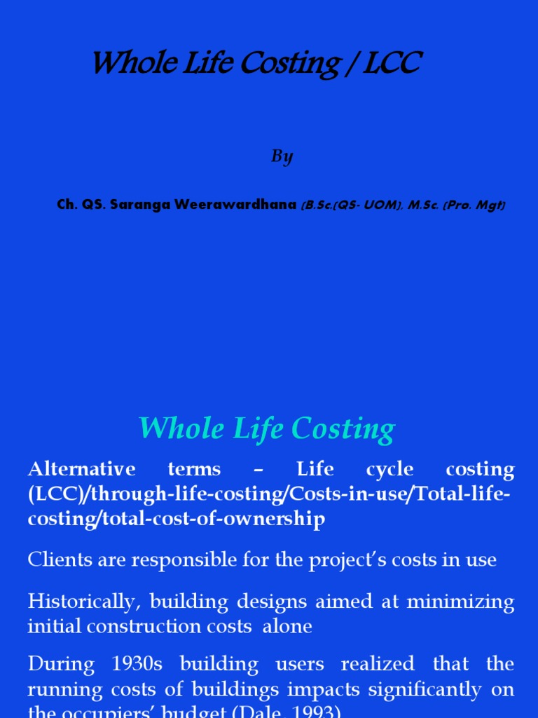 Whole Life Costing / LCC: Ch. QS. Saranga Weerawardhana | PDF | Life ...