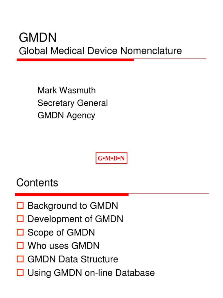 Global Medical Device Nomenclature: Mark Wasmuth Secretary General GMDN ...