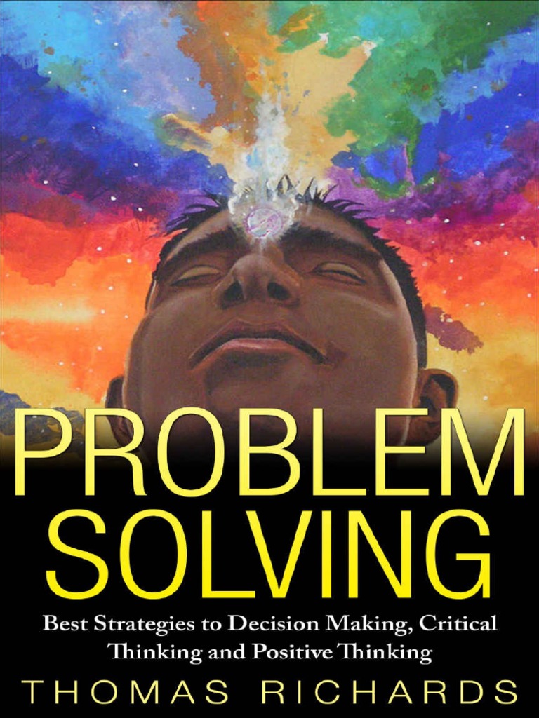 Problem Solving: Best Strategies To Decision Making, Critical Thinking ...