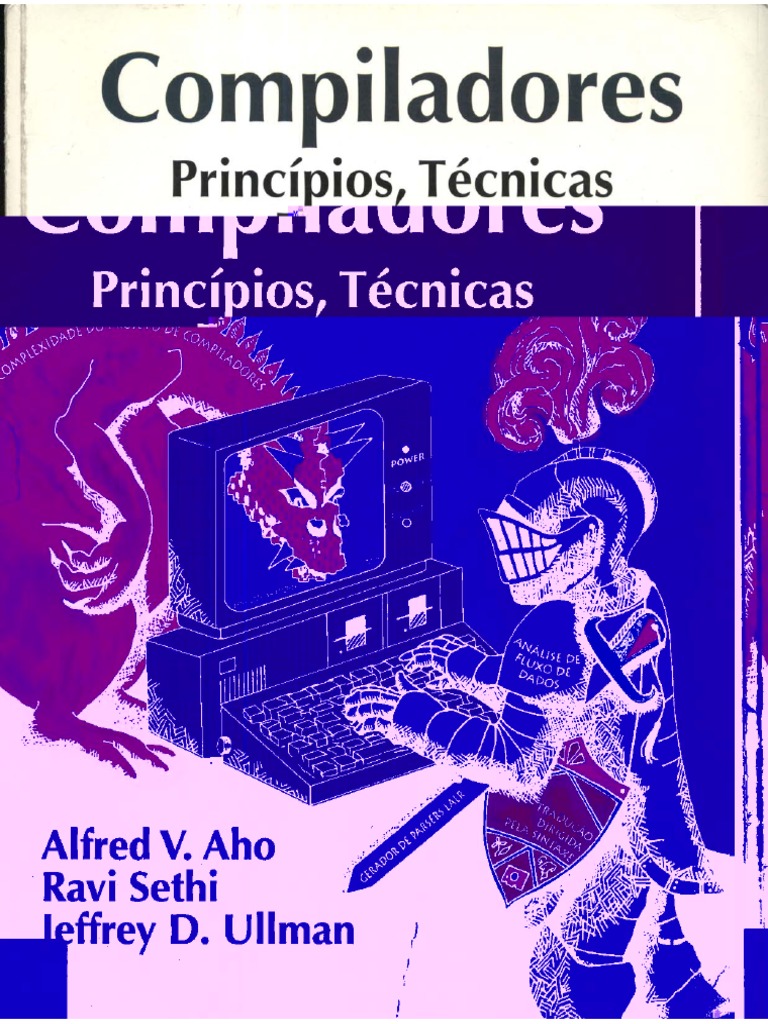 Compiladores Principios, Tecnicas e Ferramentas - Alfred v. Aho | PDF