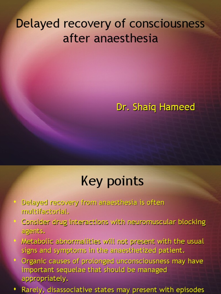 Delayed Recovery of Consciousness After Anaesthesia: Dr. Shaiq Hameed ...
