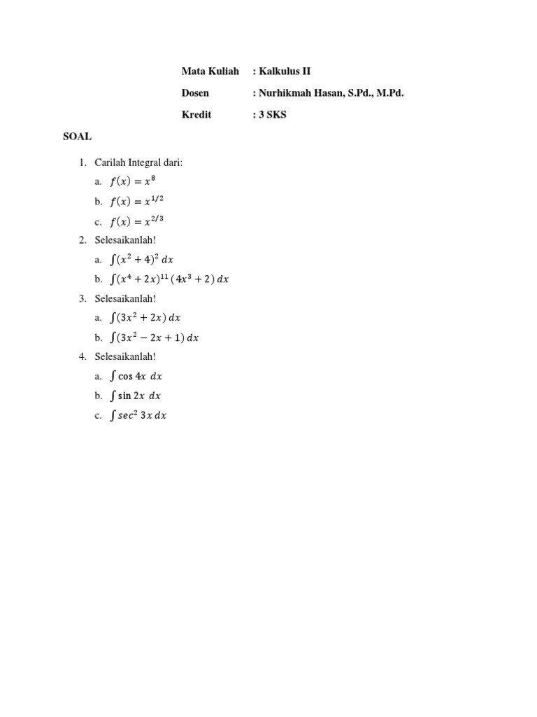 Mata Kuliah: Kalkulus II Dosen: Nurhikmah Hasan, S.PD., M.Pd. Kredit: 3 Sks Soal | PDF