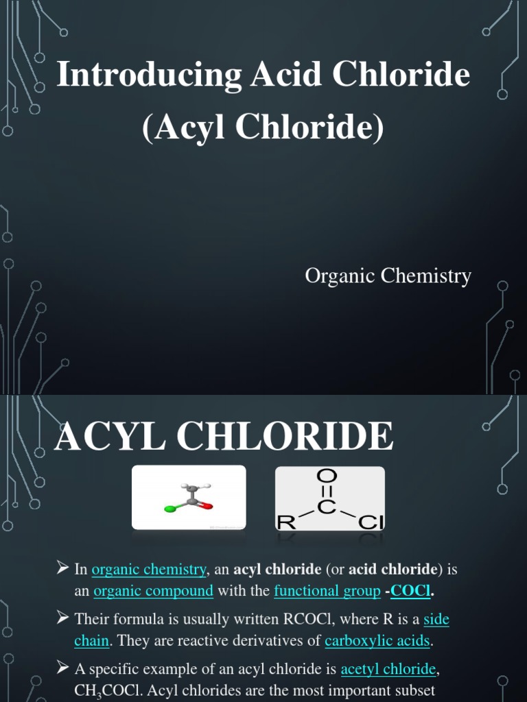 Acyl Chloride Presentation | PDF | Organic Chemistry | Chemistry