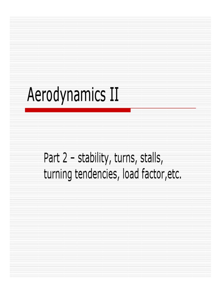 Aerodynamics II: Part 2 - Stability, Turns, Stalls, Turning Tendencies ...
