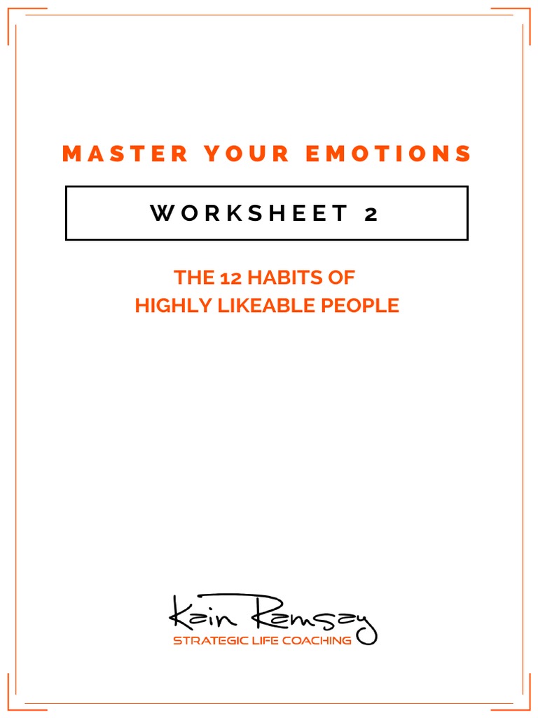4 Master Your Emotions Worksheet 2 The 12 Habits of Highly Likeable ...