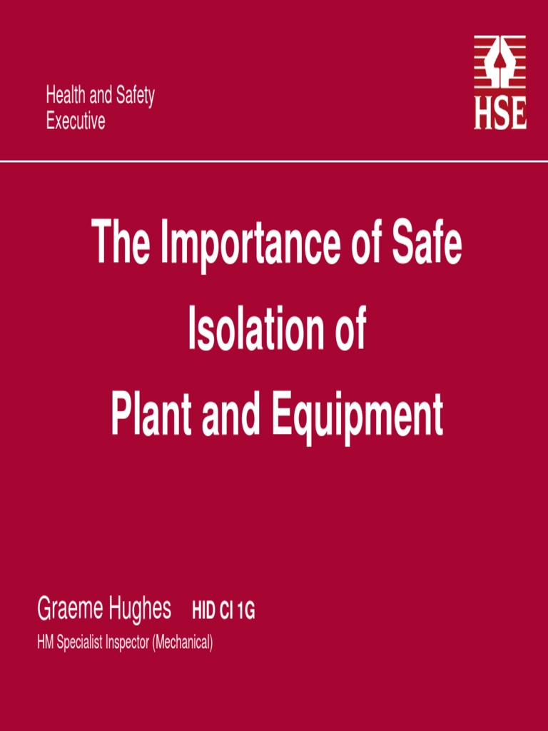 The Importance of Safe Isolation of Plant and Equipment: Graeme Hughes ...