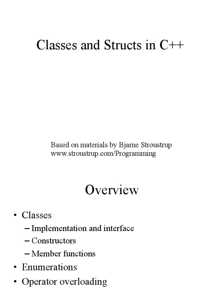 Classes And Structs In C Based On Materials By Bjarne Stroustrup Pdf Class Computer