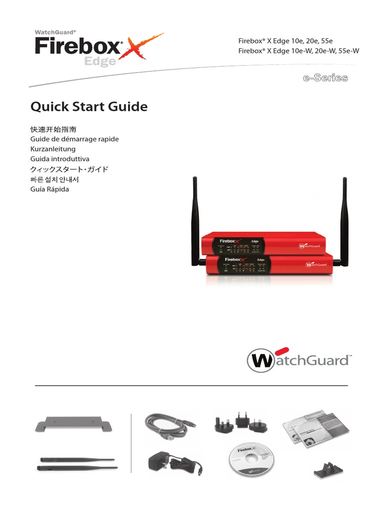 Quick Start Guide: Firebox® X Edge 10e, 20e, 55e Firebox® X Edge 10e-W ...
