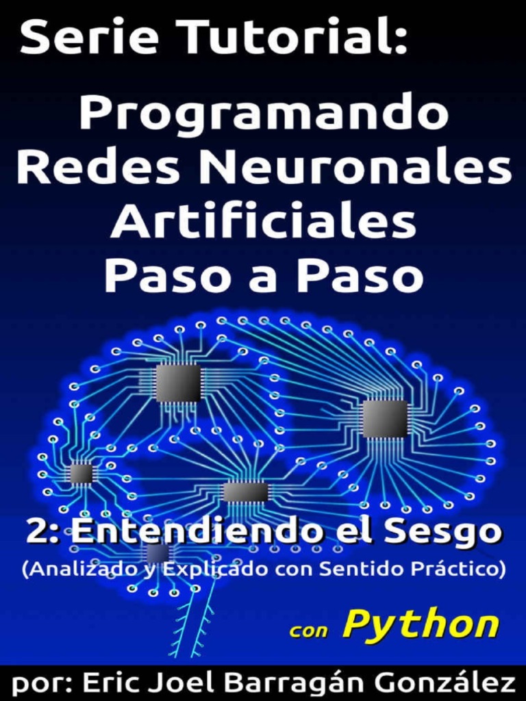 Programando Redes Neuronales Artificiales Paso A Paso Con Python - PDF ...