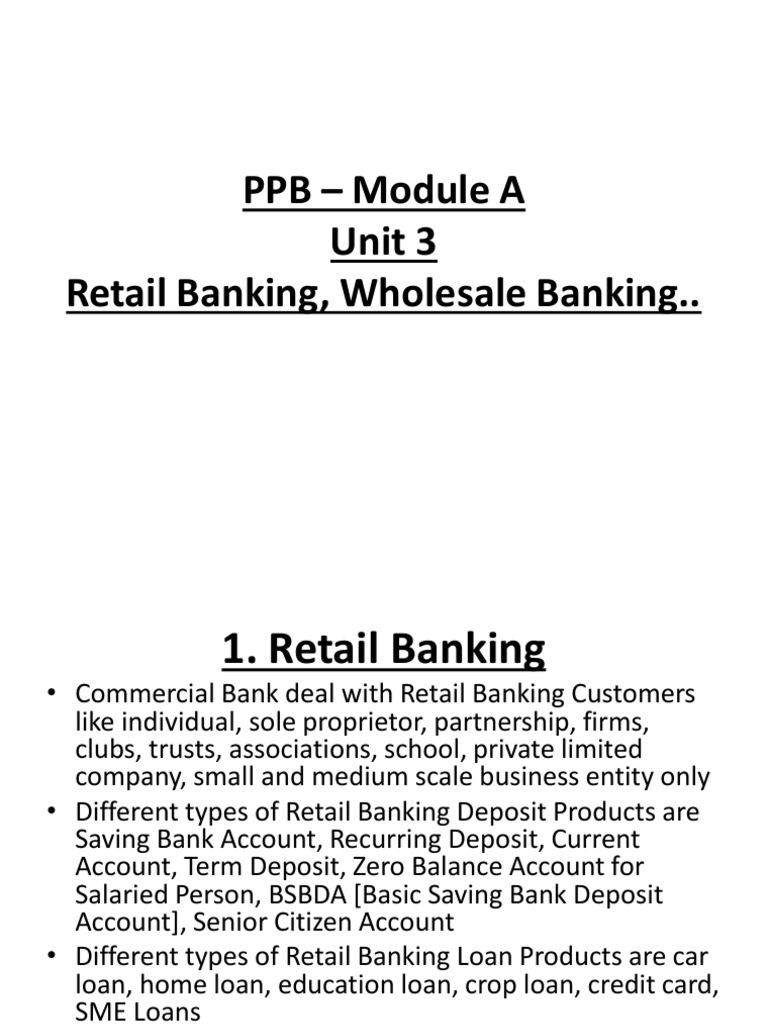 PPB - Module A Unit 3 Retail Banking, Wholesale Banking. | PDF ...