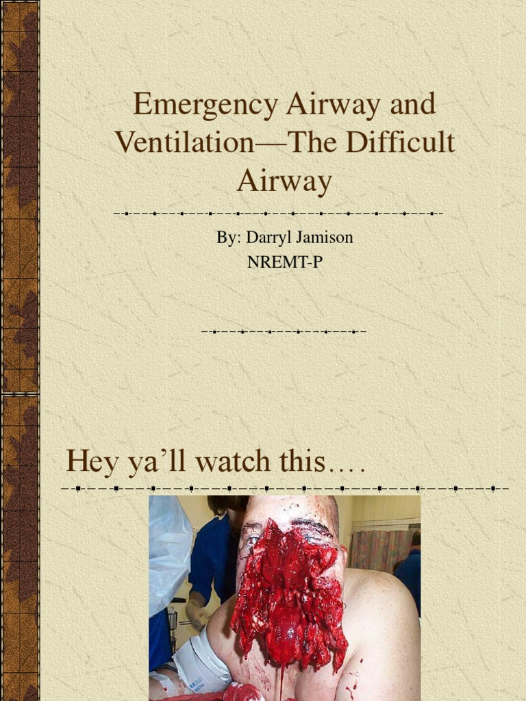 Emergency Airway and Ventilation-The Difficult Airway: By: Darryl ...