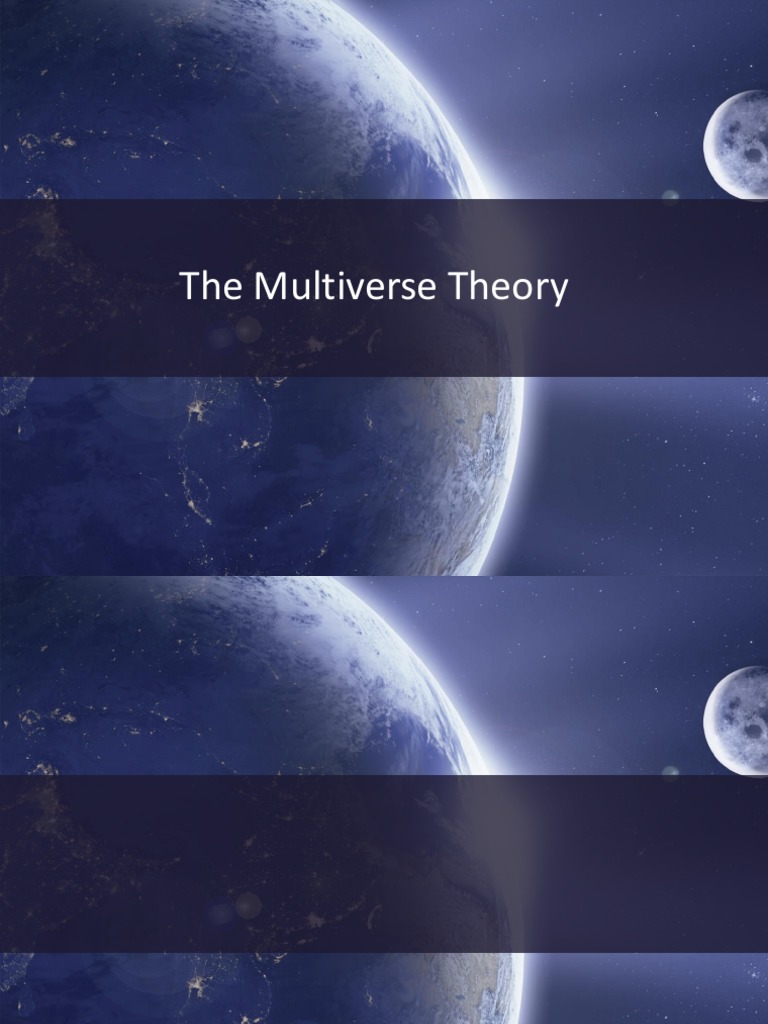 The Multiverse Theory | Download Free PDF | Multiverse | Universe