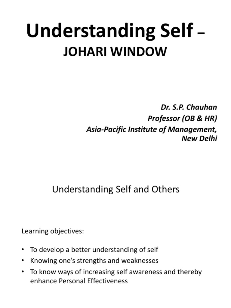 Understanding Self: - Johari Window | PDF | Communication | Behavioural ...