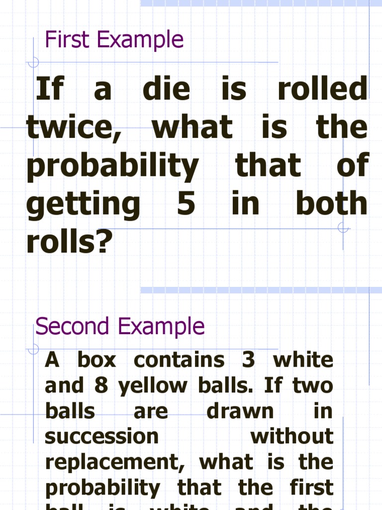 First Example: If A Die Is Rolled Twice, What Is The Probability That of Getting 5 in Both Rolls ...