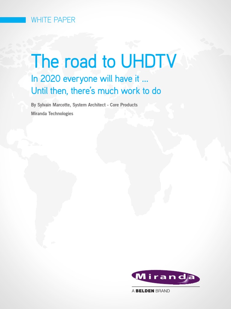 The Road To UHDTV: in 2020 Everyone Will Have It Until Then, There's ...