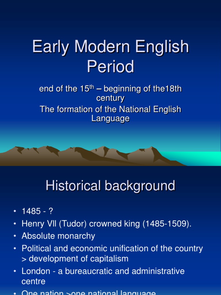Early Modern English Period: End of The 15 - Beginning of The18th ...